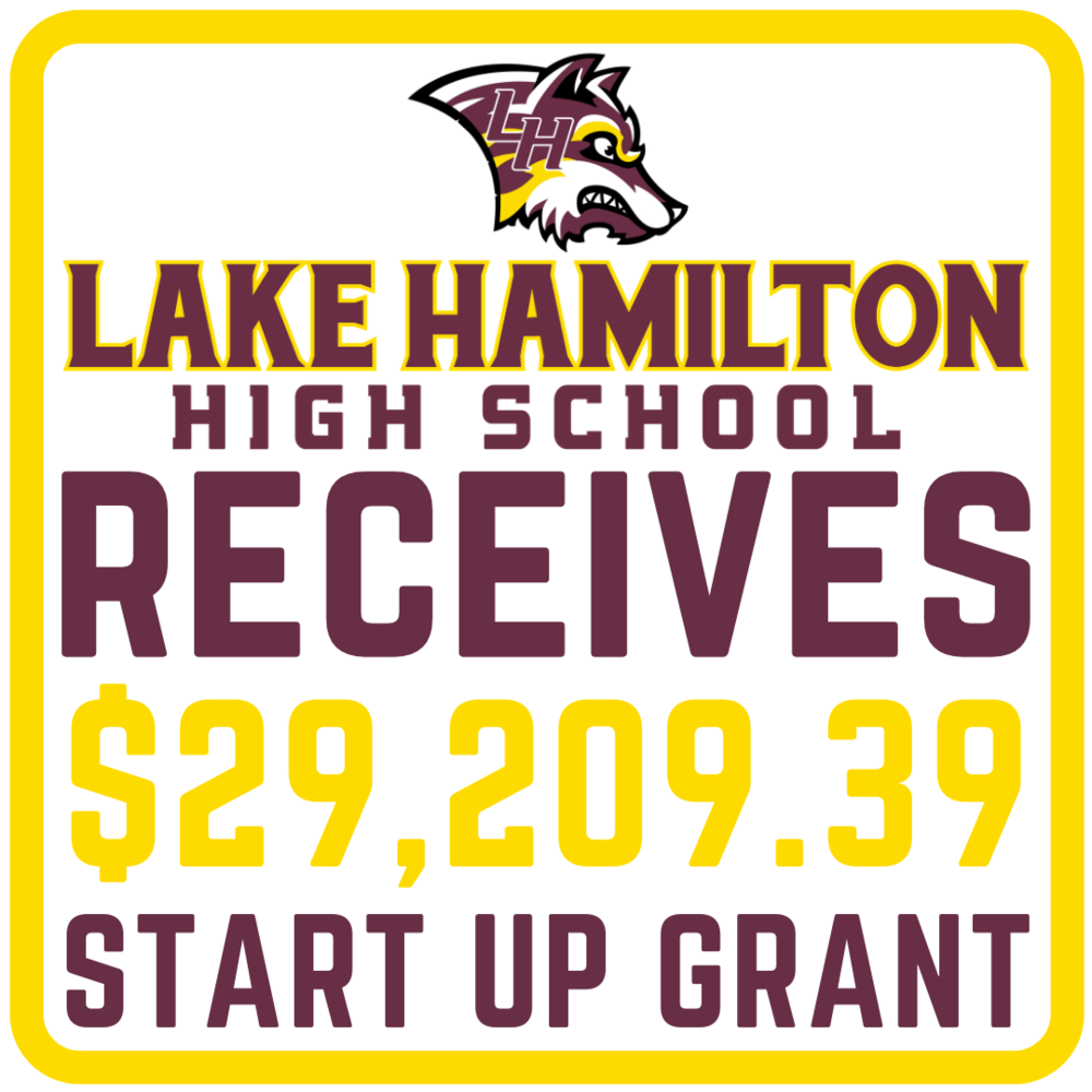 LHHS Receives $29,209.39 Start Up Grant | Lake Hamilton School District